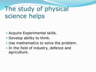 Needs and significance of teaching in physical science | PPTX