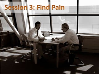 Needs Assesment: Find Pain | PPTX