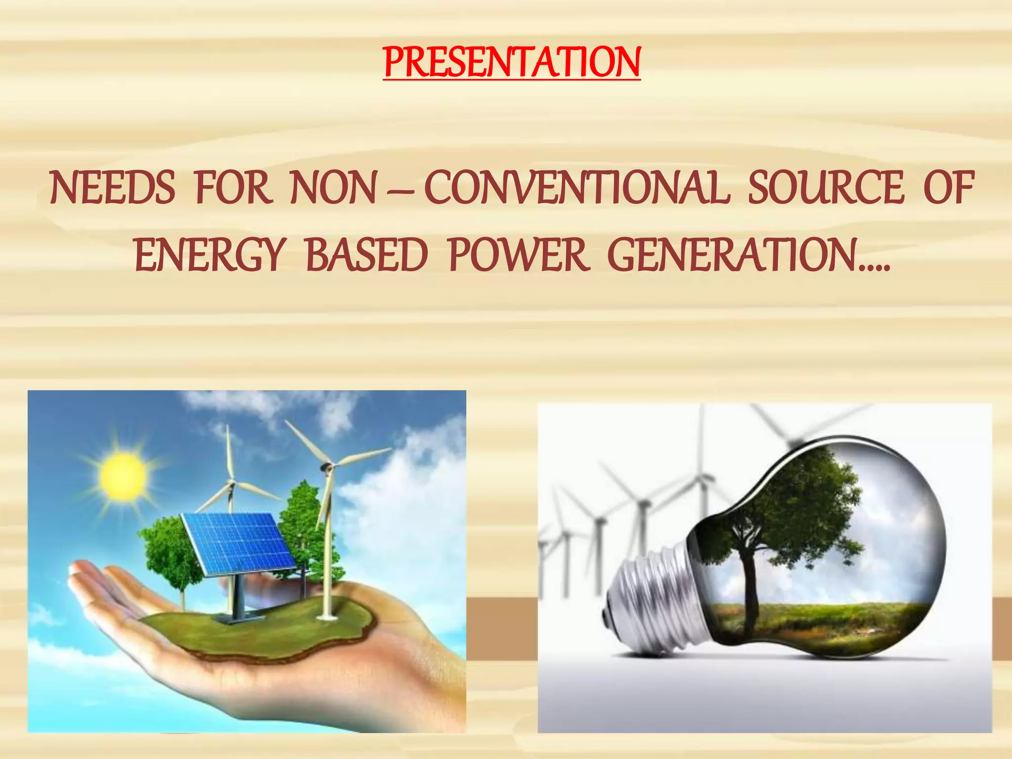 Needs for Non Conventional Energy | PPTX | Power and Energy Industry ...