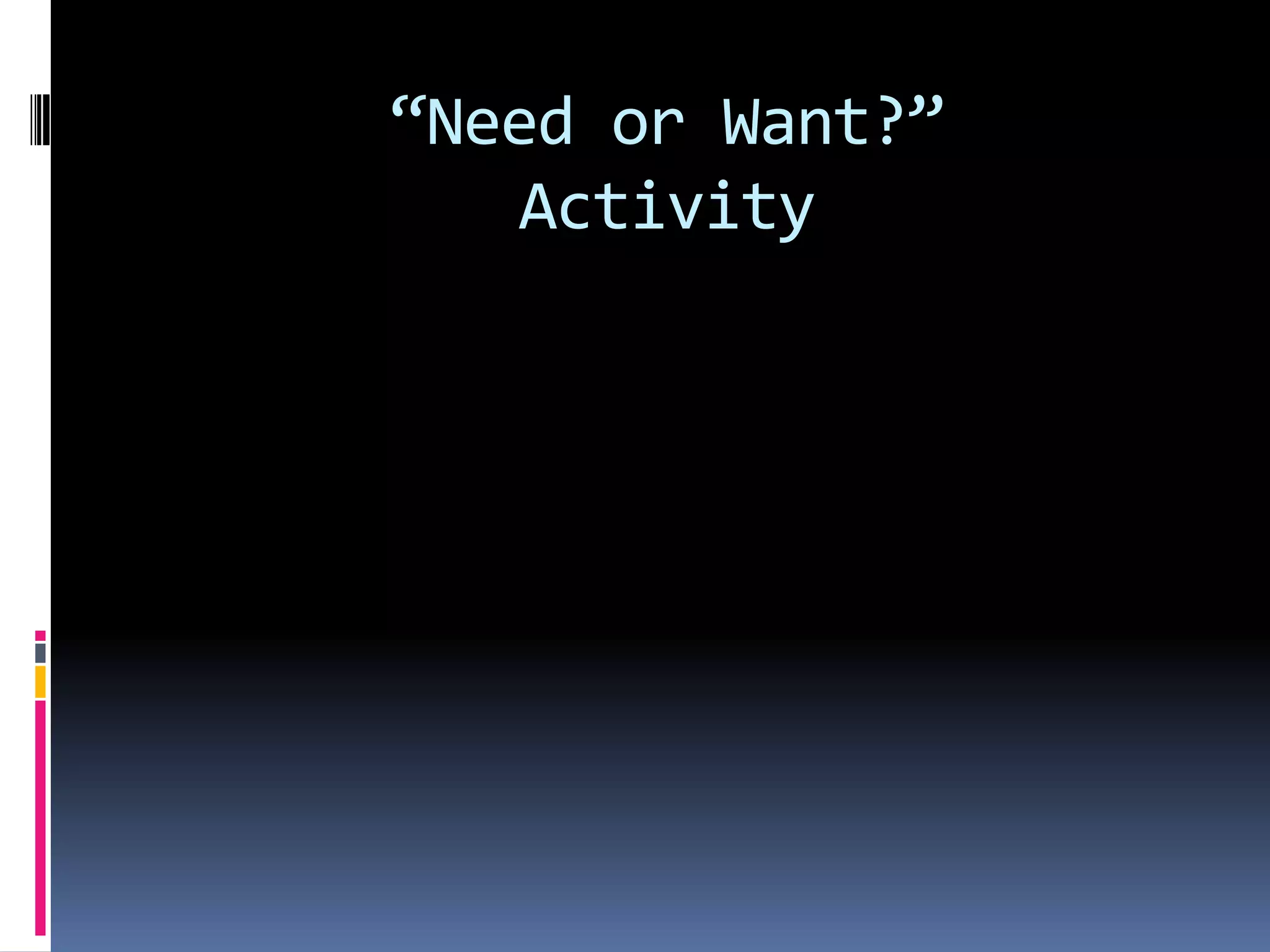 Needs, Wants, & Values - FeFe Revised | PPTX