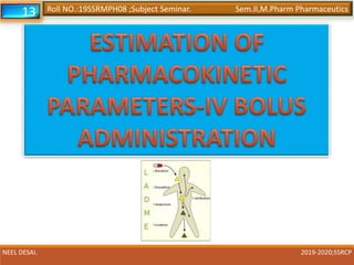 Neel desai (one compartment iv bolus parmacokinetic model) | PPTX