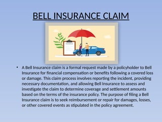 BELL INSURANCE CLAIM AND PROCESS FOR CLAIM | PPTX