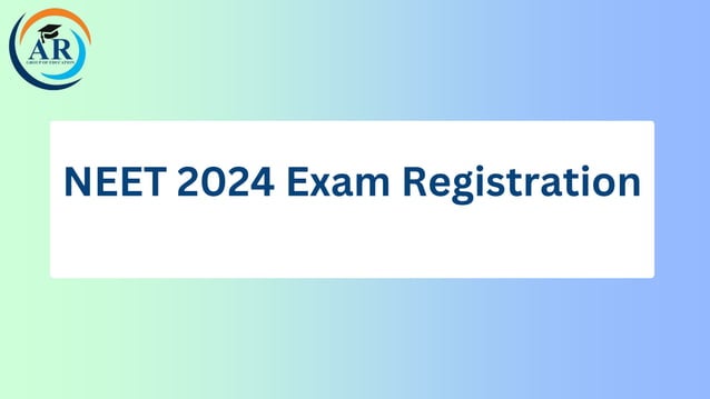 Exploring the Benefits of NEET 2024 Exam Registration | PPT