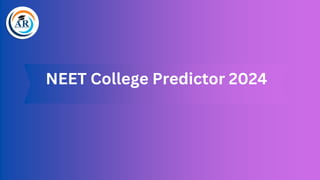 Pathways to Success: NEET College Predictor 2024 | PPT
