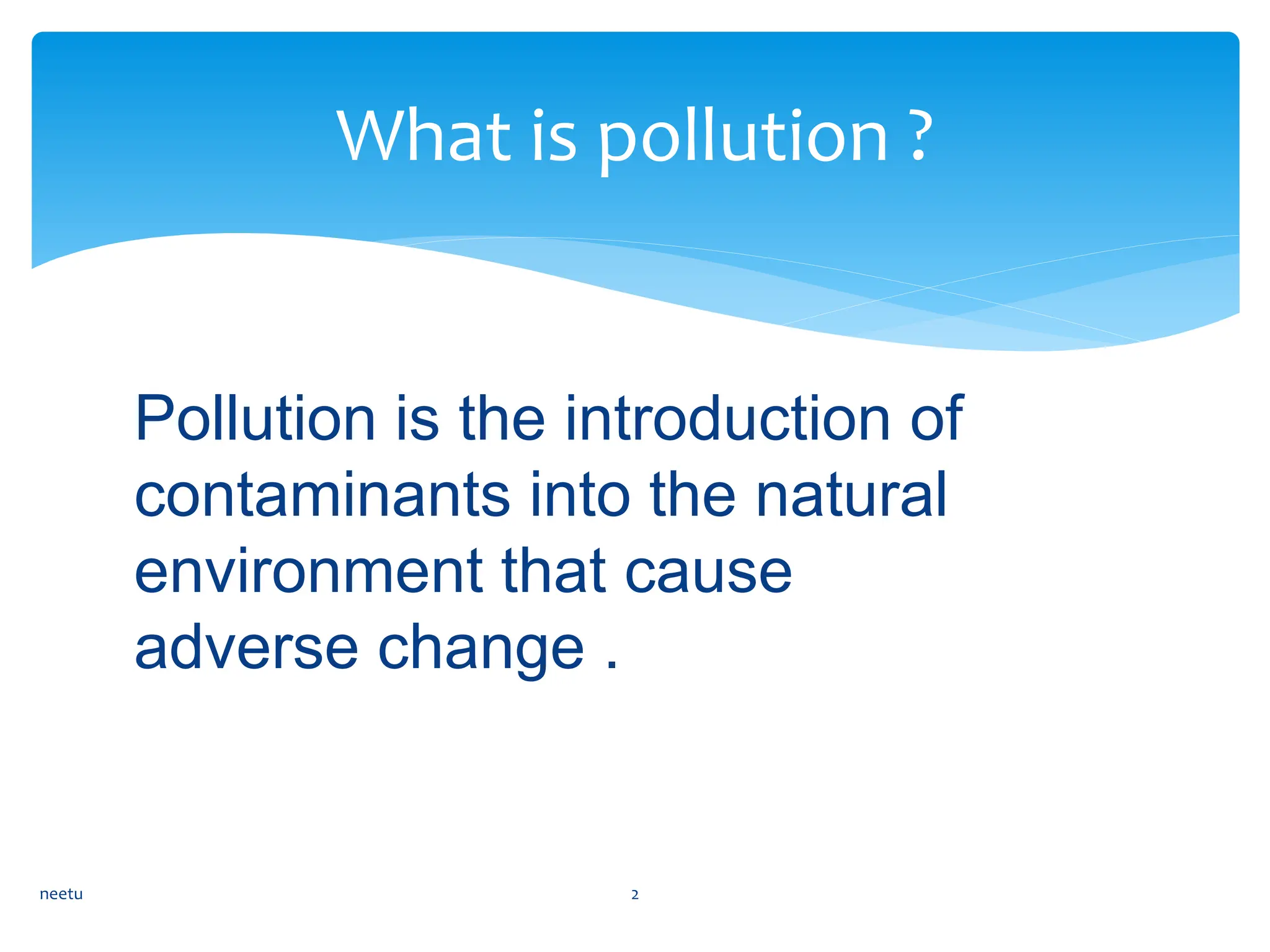 A very essential power point presentation on pollution.pptx