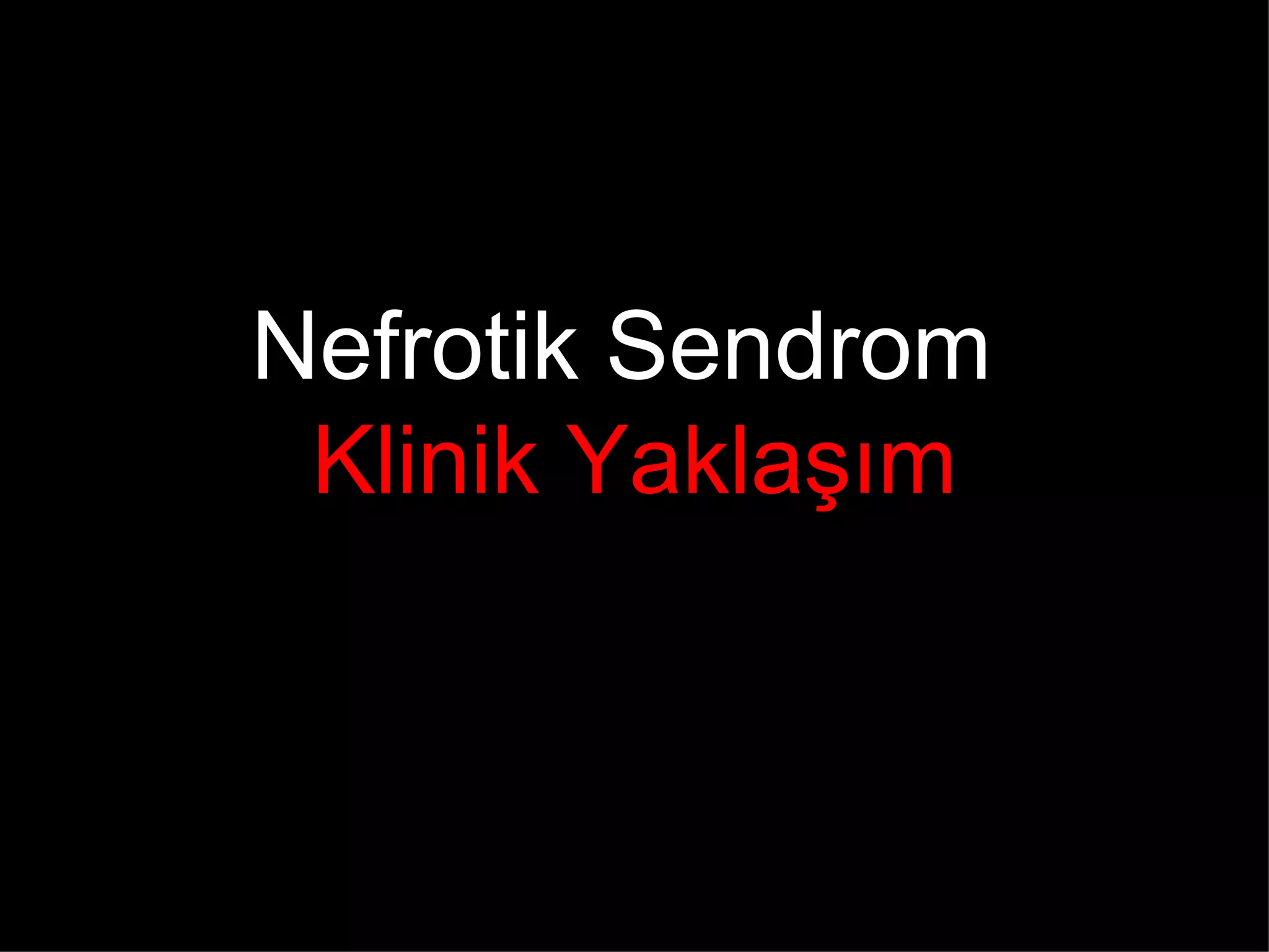 Nefrotik sendrom (fazlası için www.tipfakultesi.org ) | PPT