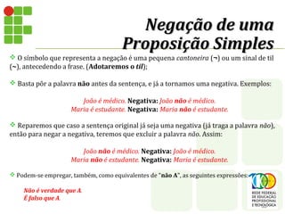 Negacao proposicoes simples_e_compostas | PPT
