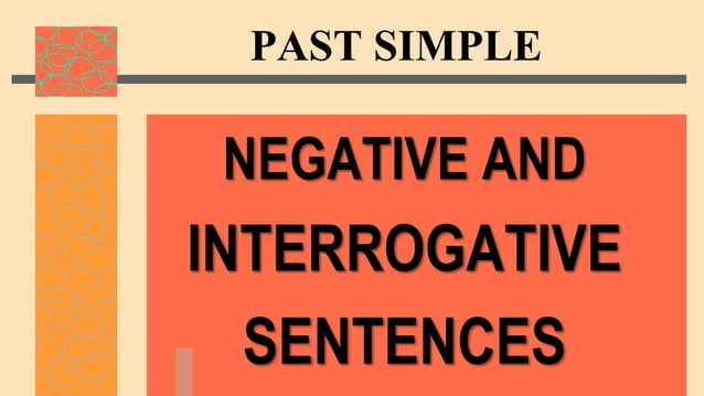 NEGATIVE E INTERROGATIVE - PAST SIMPLE (1).ppt