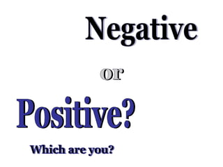Negative or positive | PPT
