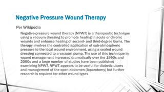Negative pressure wound therapy | PPTX
