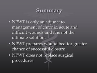 Negative Pressure Wound Therapy (NPWT) | PPTX