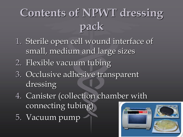 Negative Pressure Wound Therapy (NPWT) | PPTX | First Aid | Injuries