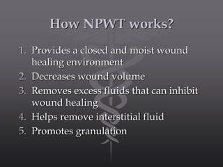 Negative Pressure Wound Therapy (NPWT) | PPTX