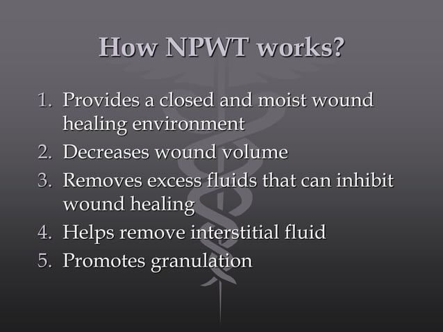 Negative Pressure Wound Therapy (NPWT) | PPTX | First Aid | Injuries