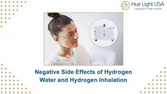 Negative Side Effects of Hydrogen Water and Hydrogen Inhalation | PPTX ...