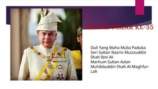NEGERI PERAK (PEMBESAR NEGERI; SULTAN DAN MENTERI BESAR) | PPTX
