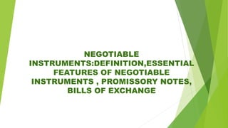 MEANING,DEFINITION, FEATURES OF NEGOTIABLE INSTRUMENTS, HOLDER AND HOLDER IN DUE COURSE | PPTX
