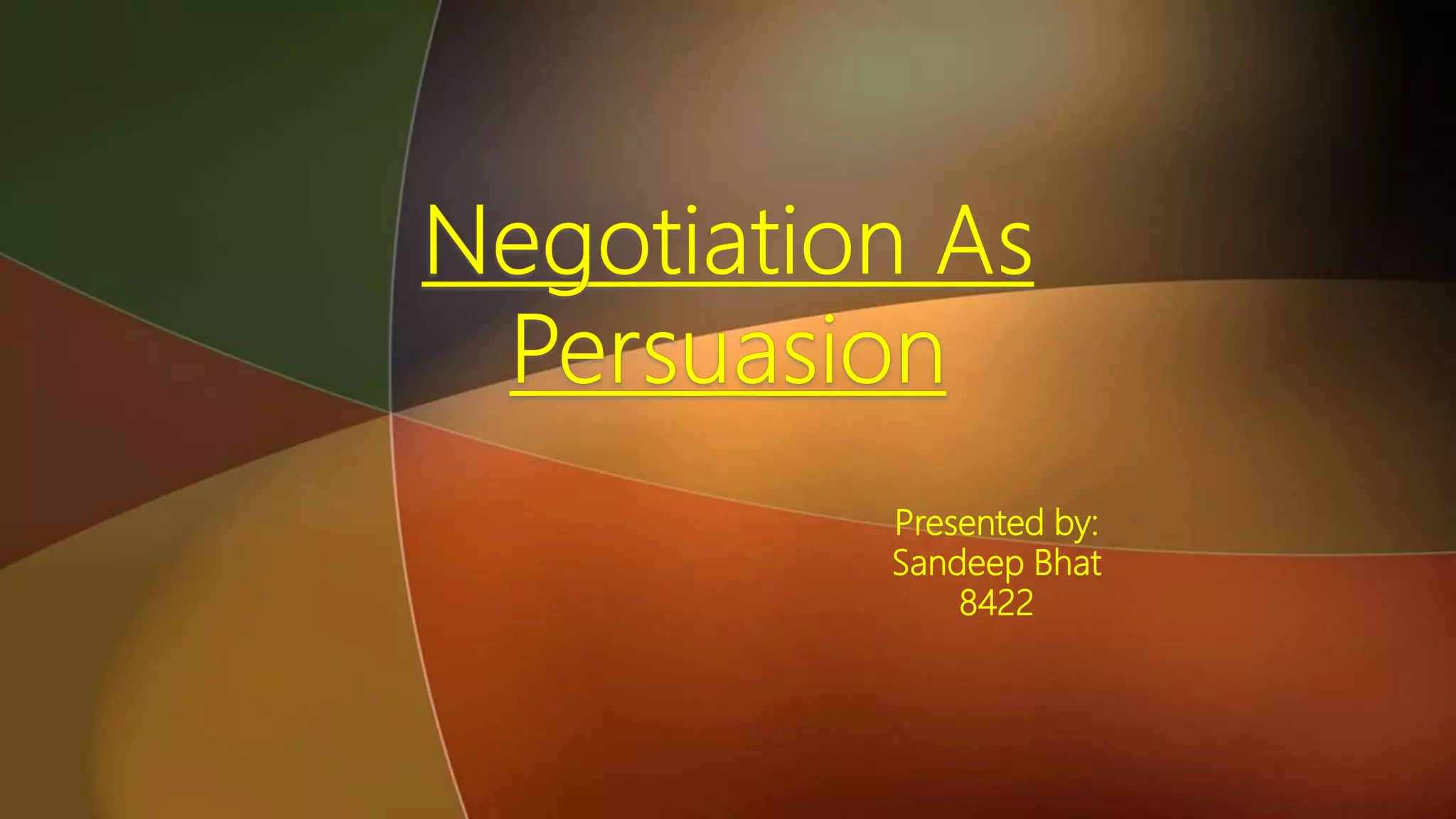 Negotiation as persuasion | PPTX