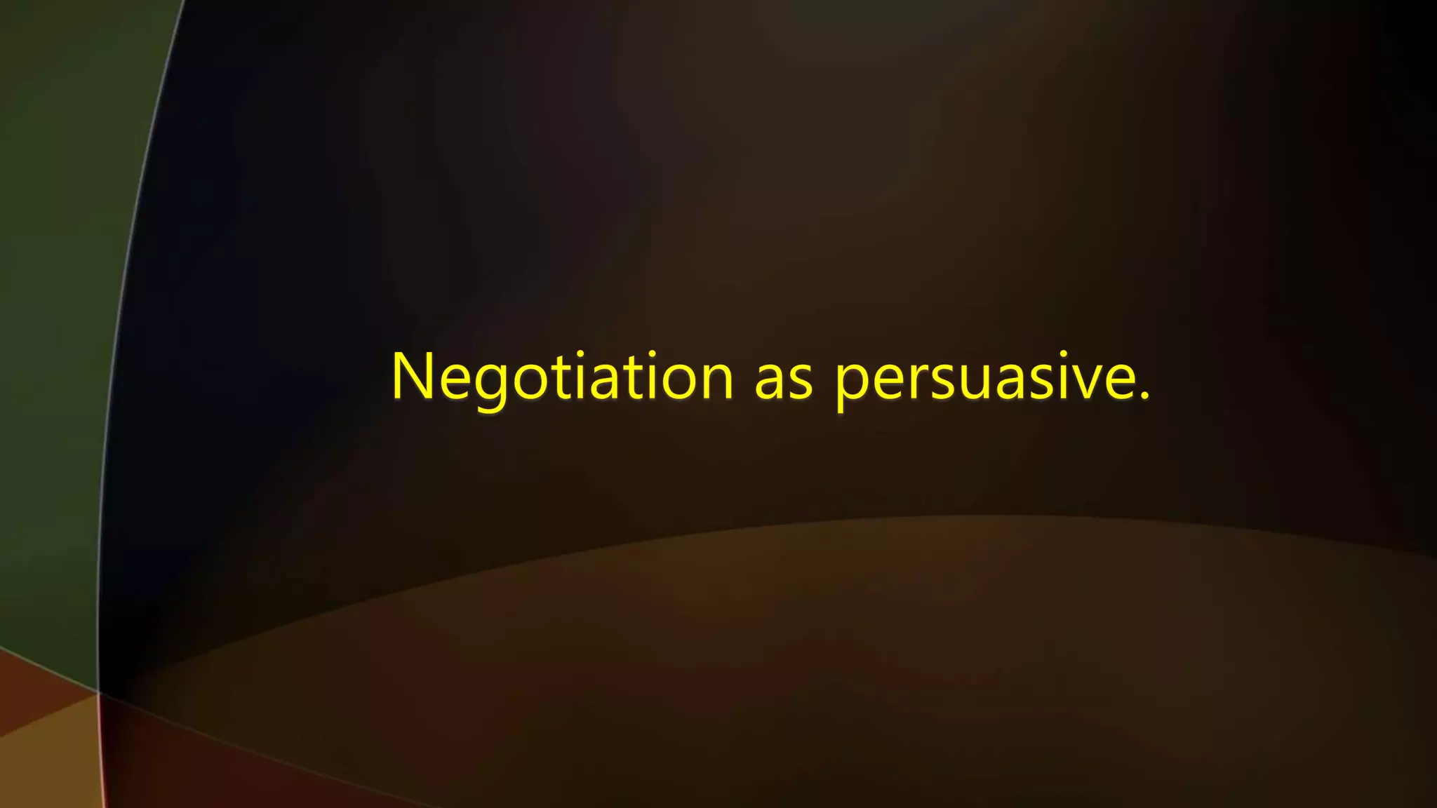 Negotiation as persuasion | PPTX