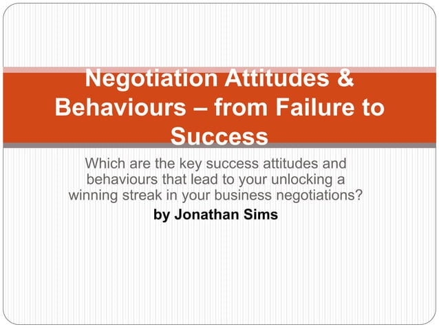 Negotiation attitudes behaviours decide failure to success | PPT | Free ...