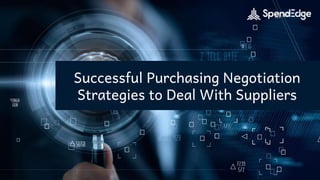 Successful Purchasing Negotiation Strategies to Deal With Suppliers | PDF