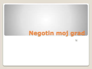 Negotin moj grad | PPT