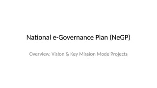 National e-Governance Plan Presentation GOI | PPTX