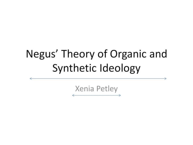 Negus’ theory of organic and synthetic ideology 2 | PPT | Free Download
