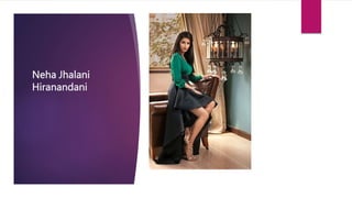 Neha Jhalani Hiranandani: A Guide to Her Life and Career | PPTX