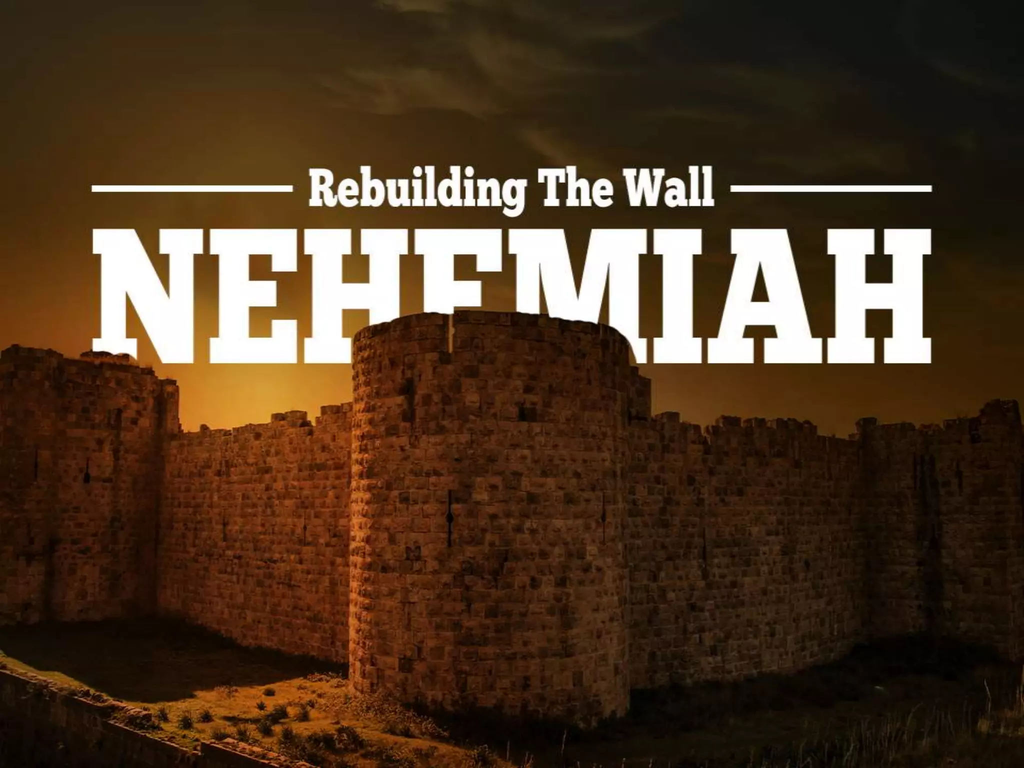 Nehemiah's Vision to Rebuild Jerusalem Wall in 52 Days | PPT