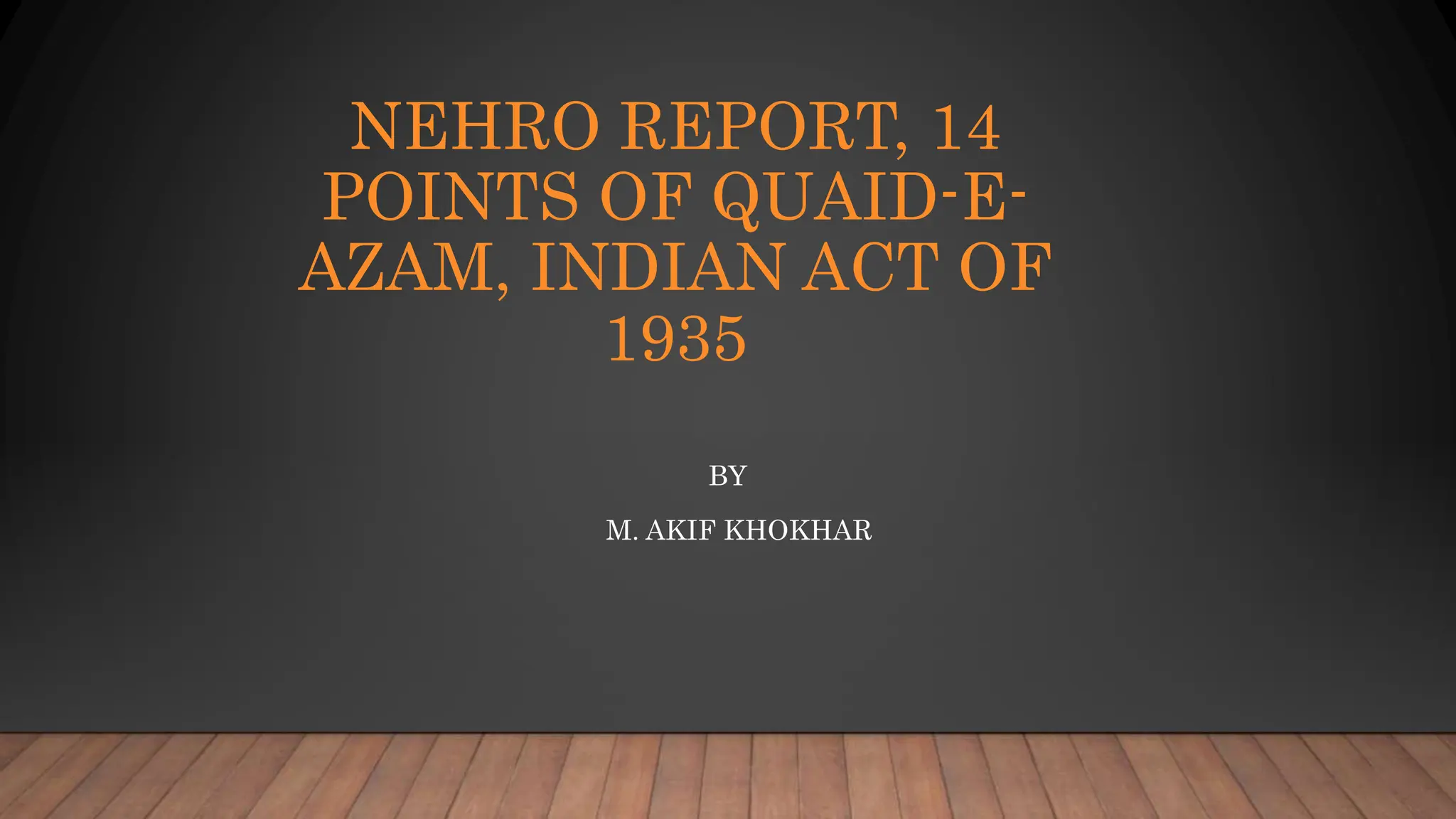 Nehro Report, 14 Points of Quaid-e-Azam, Indian Act of 1935,Congress ...