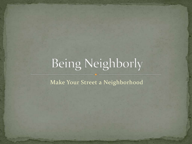 Being Neighborly | PPTX