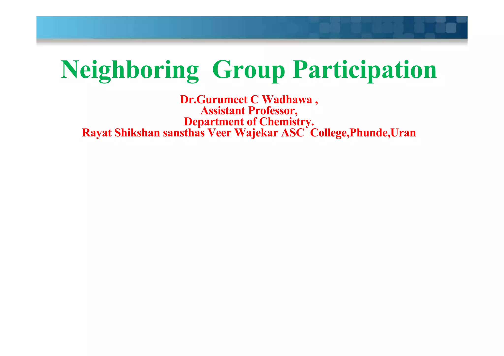 Neighbouring Group Participation.pptx