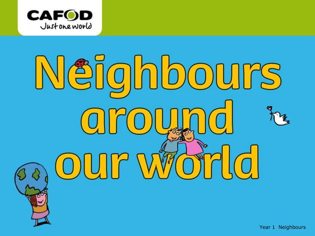 Neighbours around our world, explore, reflection on significance | PPTX