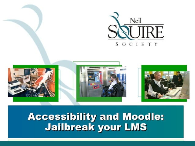 Neil squire jailbreak lms moodle accessibility | PPT