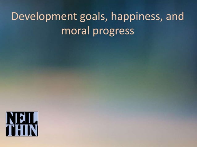 SDGs, Happiness & Moral Progress, | PPT