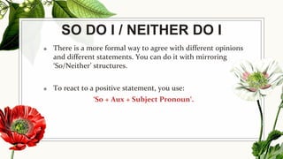 Neither do I - So do I.pptx