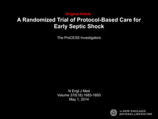 Randomized Trial of Protocol based Care for Early Septic shock | PPTX