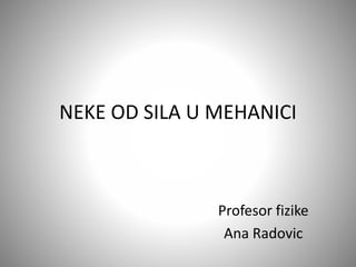 Neke od sila u mehanici | PPTX
