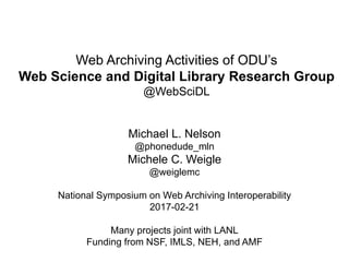 Web Archiving Activities of ODU’s Web Science and Digital Library ...