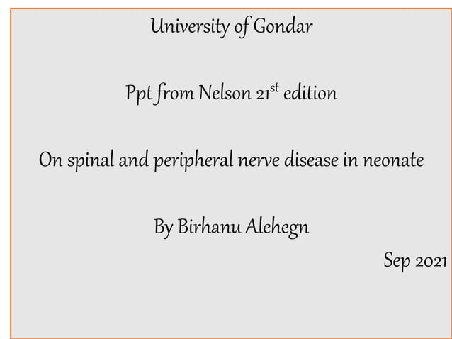 Nelson 21 spinal and peripheral nerve disease in neonate by birhanu ...