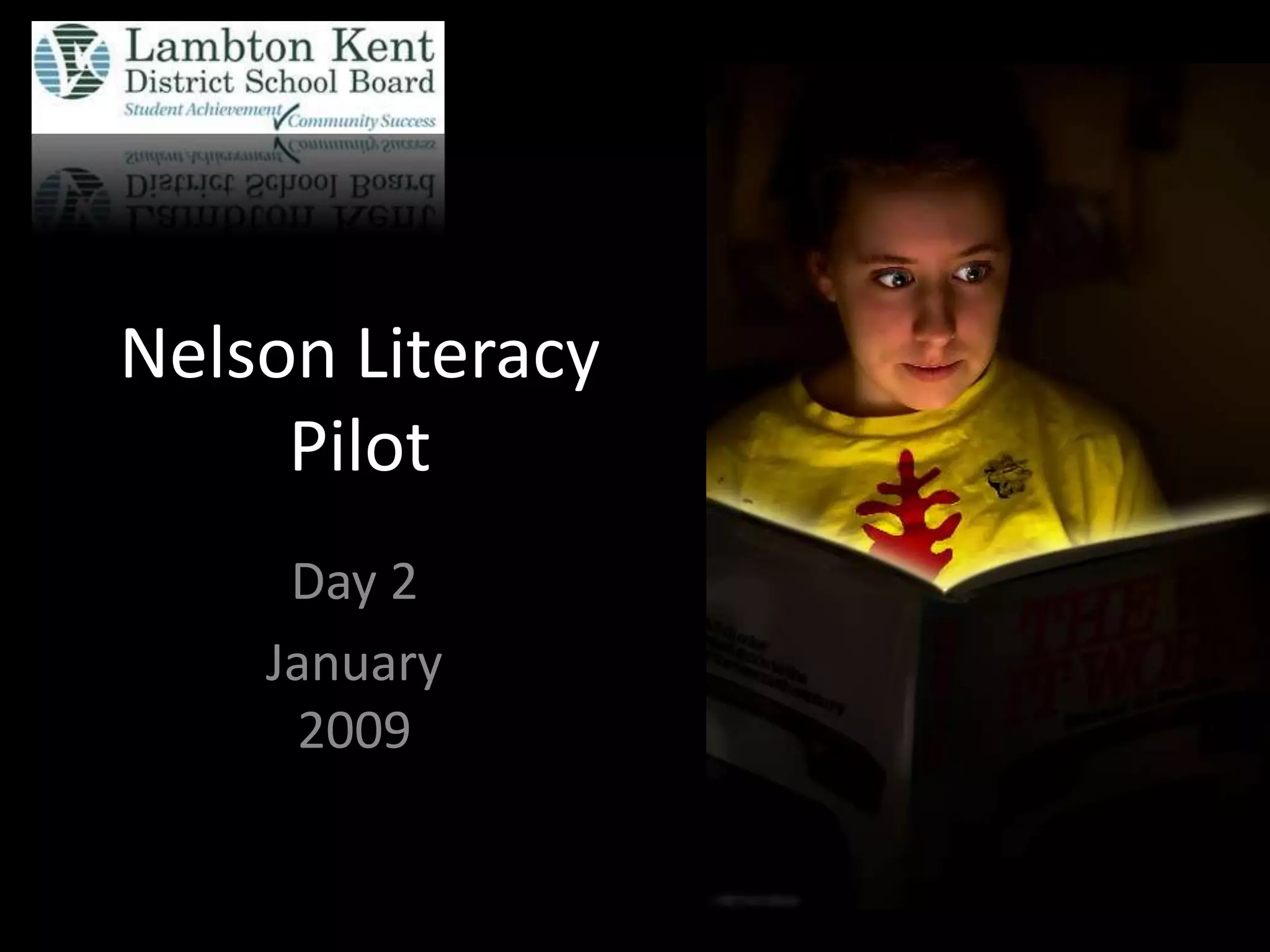 Nelson Literacy Pilot Day 2 | PPTX
