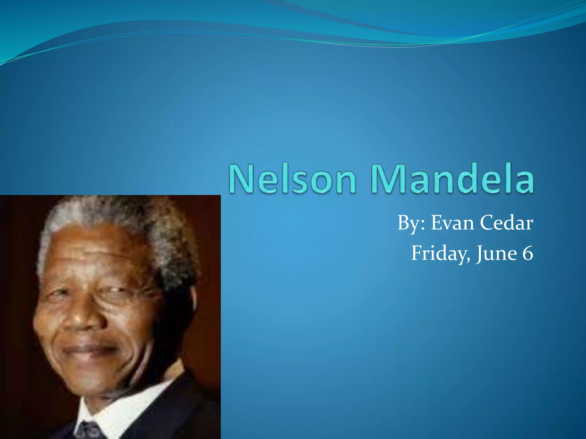 Nelson mandela evan power point | PPTX