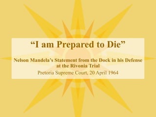 Nelson Mandela Rivonia Trial Statement | PPT