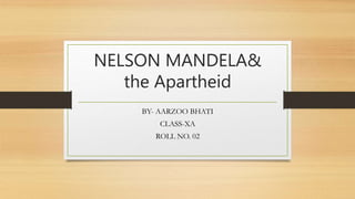NELSON MANDELA& the Apartheid.pptx