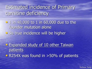 Nelson Tang primary carnitine deficiency slides | PPT