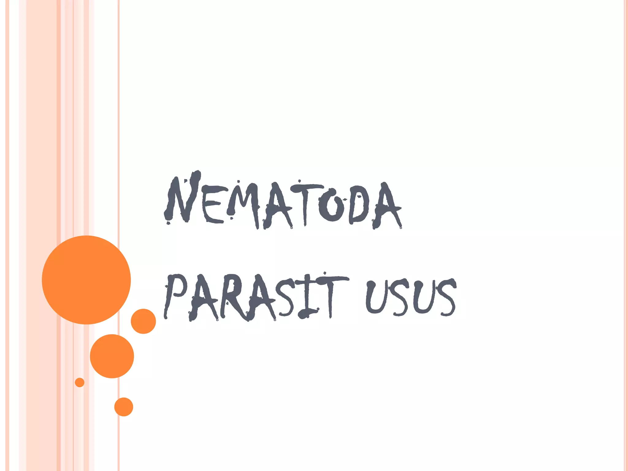 Nematoda parasit usus 2 | PPTX