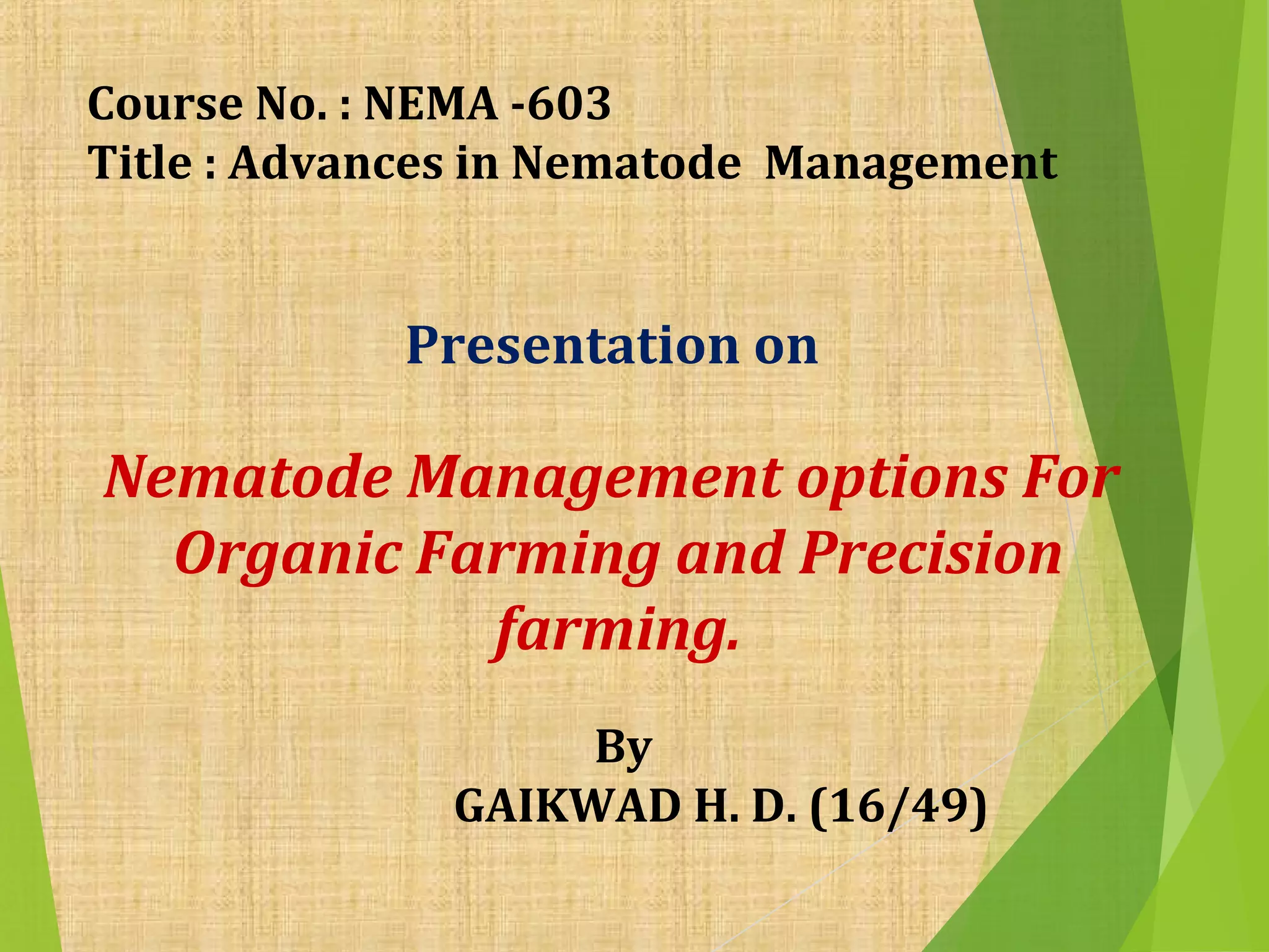 NEMA- 603 (Advances in Nematode Management) Topic: Nematode management options for organic and ...