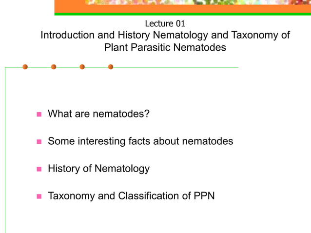Introduction and History Nematology and Taxonomy of Plant Parasitic Nematodes.ppt | Biological ...