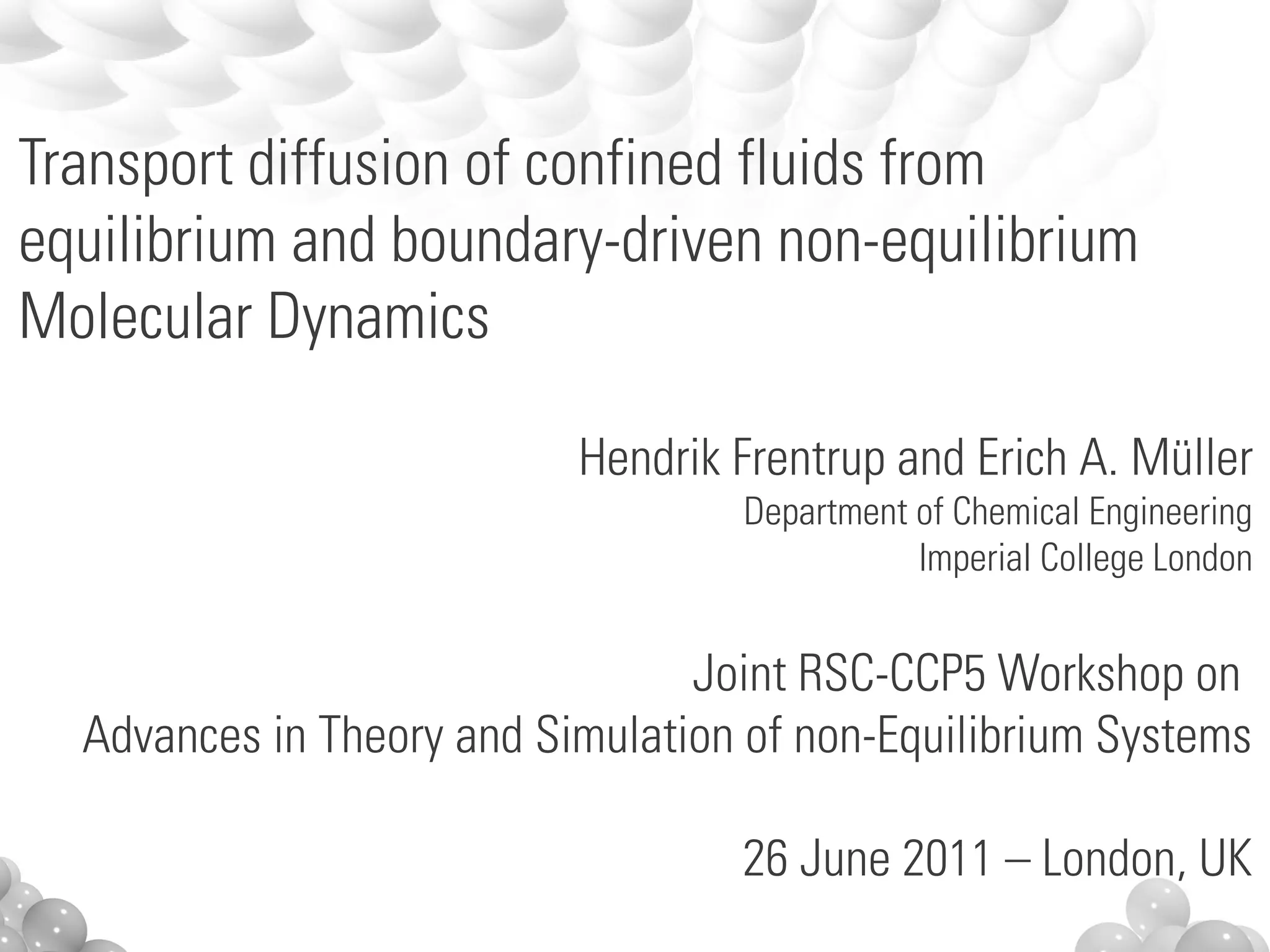 RSC-CCP5 Workshop: Transport diffusion of confined fluids from equilibrium and boundary-driven ...